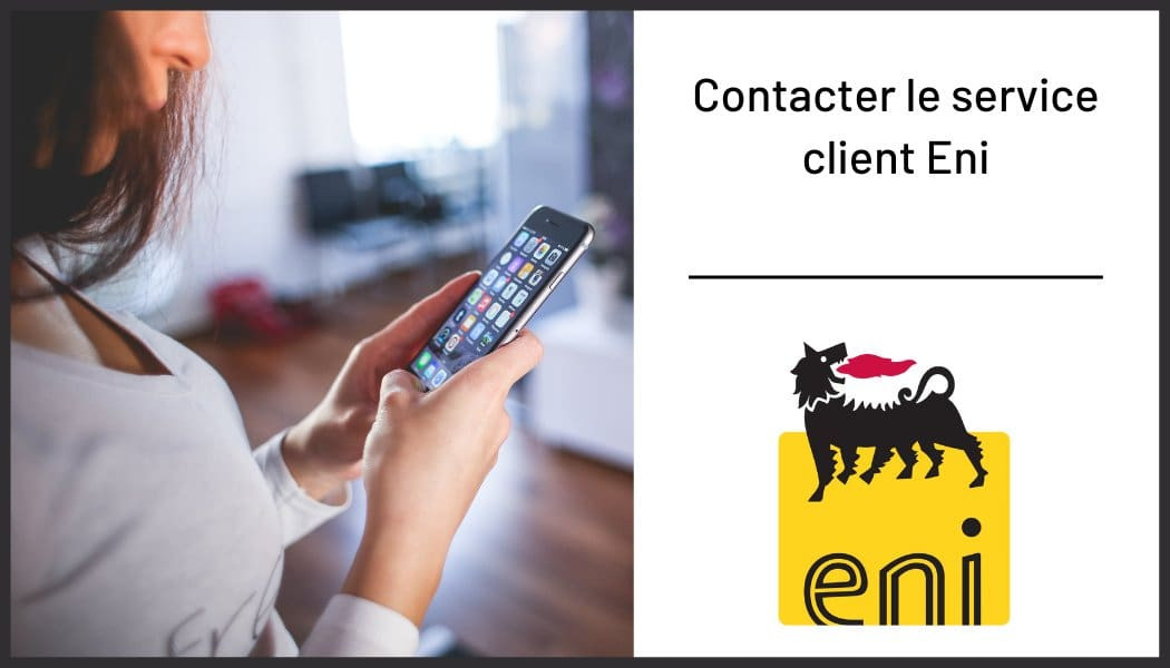 Service client Eni : contacter Eni par téléphone, mail ou courrier